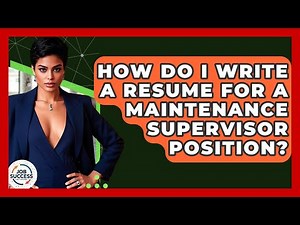 How Do I Write A Resume For A Maintenance Supervisor Position? - Job Success Network