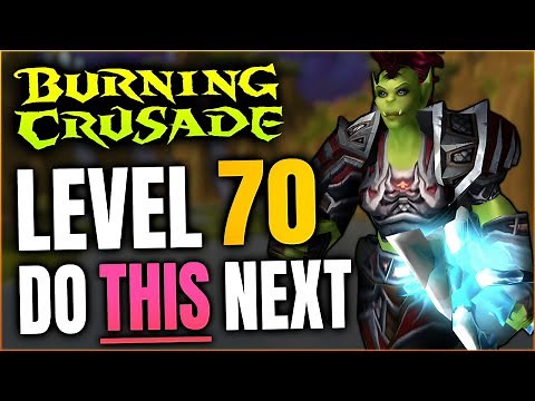 Level 70 in TBC Classic Now What? | World of Warcraft