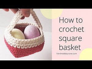How to crochet Square Basket