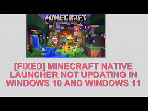 [Fixed] Minecraft Native Launcher Not Updating In Windows 10 and Windows 11