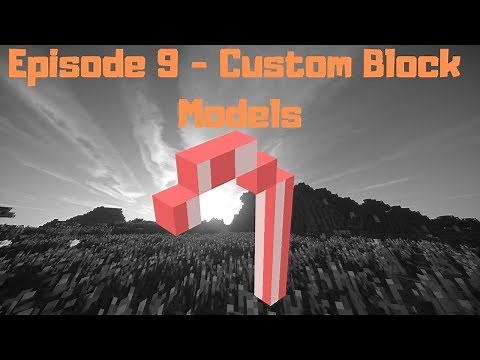 Minecraft Modding 1.12.2 Tutorial - Episode 9 - Custom Block Models