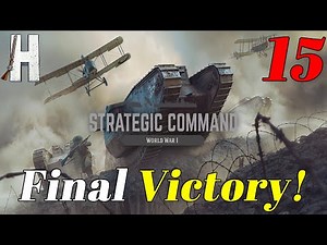 Strategic Command: World War I | Final Victory! | Multiplayer vs Alex Berry | Part 15