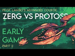 Advanced ZvP Early Game Guide Part 2