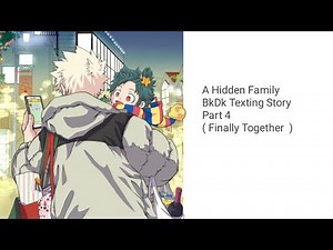 Finally Together/ A Hidden Family Bkdk Texting Story Part 4 ( finale ) ~MHA Texting Story