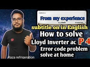 How to solve Lloyd Inverter ac P4 Error Code problem solve at home