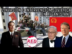 ¿Invasión o Intervención soviética en Afganistán?