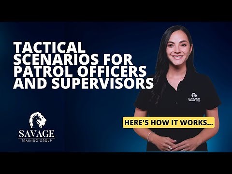 Tactical Scenarios for Patrol Officers and Supervisors
