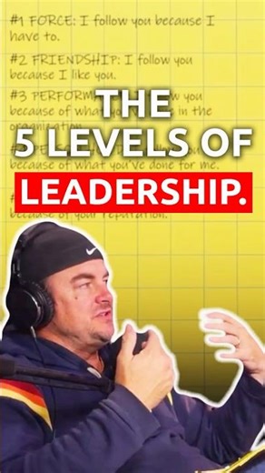 The 5 Levels Of Leadership (Last One's The Best)
