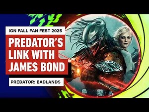 How Predator: Badlands Was Inspired by James Bond and World of Warcraft | IGN Fall Fan Fest 2025