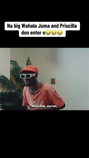 Wahala: Juma and Priscilla's Hilarious Encounter