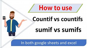 Countif vs Countifs & Sumif vs Sumifs in both google sheets and excel | CSL Technology Plus