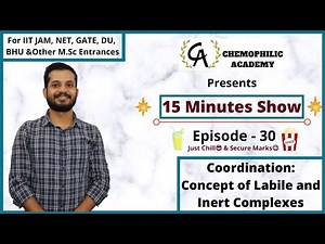 Coordination: Concept of Labile and Inert Complexes | 15 Minutes Show | Episode - 30 | Chemophilic