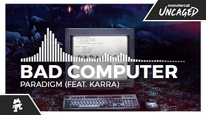 11K views · 474 reactions | That shift you feel in the air is Bad Computer reprogramming your playlist with his latest hit, “Paradigm” feat. Karra! #MonstercatUncaged  Monstercat.lnk.to/BC-Paradigm | Monstercat | Facebook