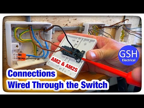 Connections Explained - Wired Through the Switch 2 Way and Intermediate AM2, AM2S & AM2E Assessment