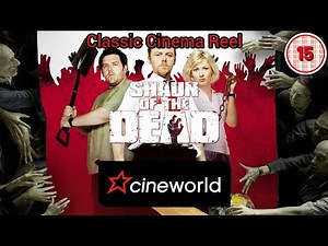 UK Classic Cinema Reel: Shaun Of The Dead (Cineworld) (2004)