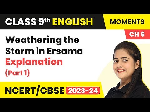 Weathering the Storm in Ersama - Explanation (Part 1) | Class 9 English Chapter 6