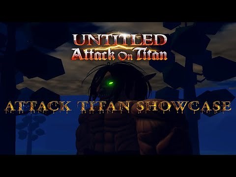 Attack Titan Showcase in Untitled Attack On Titan