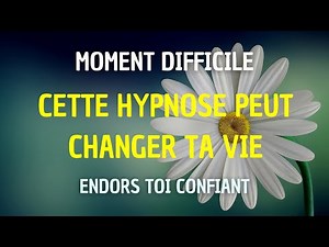 CETTE HYPNOSE PEUT CHANGER TA VIE