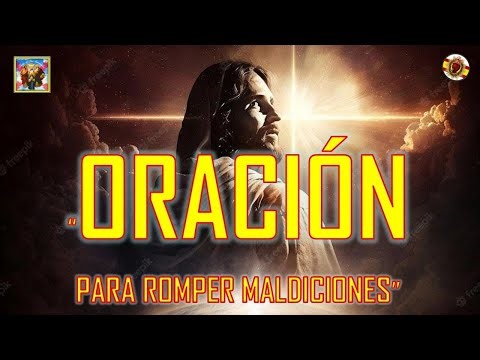 🛑ORACIÓN PARA ROMPER MALDICIONES🙏🔥