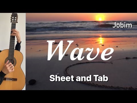 Wave (A.C Jobim) Arrangement for Guitar, Tutorial, Sheet and Tab