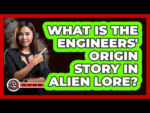 What is the Engineers' origin story in Alien lore?