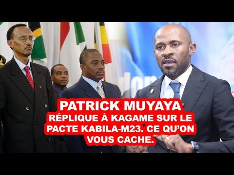 URGENT : PATRICK MUYAYA RÉPLIQUE À KAGAME SUR LE PACTE KABILA-M23. CE QU’ON VOUS CACHE.