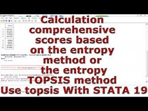 Calculation comprehensive scores based entropy method entropy TOPSIS method Use topsis With STATA 19