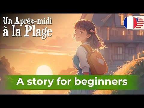 START TO UNDERSTAND French by ear. Listening to a SIMPLE STORY in French for beginners