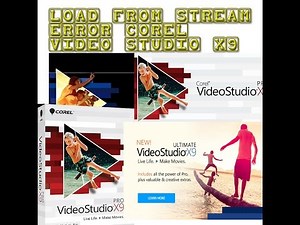 Corel Videostudio has stopped working-Load From Stream Error Video Studio X9