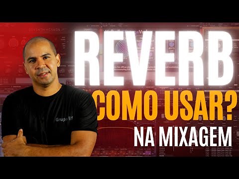 COMO USAR O REVERB NA MIXAGEM