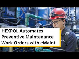 How HEXPOL Automates Preventive Maintenance Work Orders with eMaint | CMMS Case Study