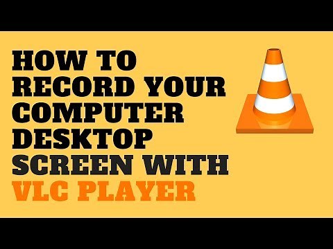 How to Record your Computer Desktop Screen with VLC Player