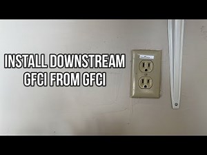 Upstream GFCI Outlet AND Downstream GFCI Outlet Tutorial – Detailed Version