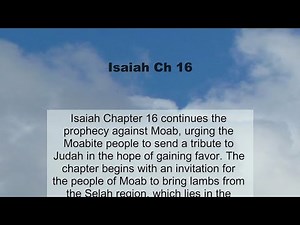 Isaiah Chapter 16 summary and read together