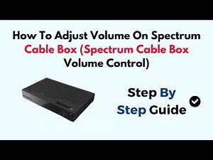 How To Adjust Volume On Spectrum Cable Box (Spectrum Cable Box Volume Control)