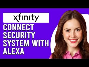 How To Connect Xfinity Security System With Alexa (How To Set Up Alexa With Xfinity Security System)