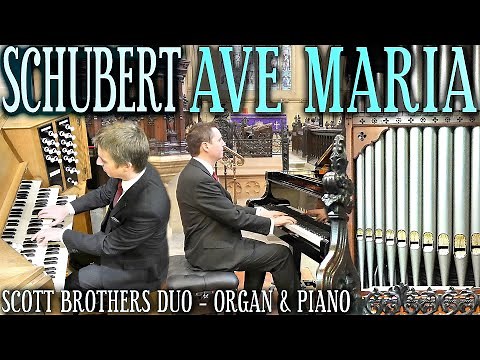 SCHUBERT - AVE MARIA - ORGAN & PIANO - SCOTT BROTHERS DUO