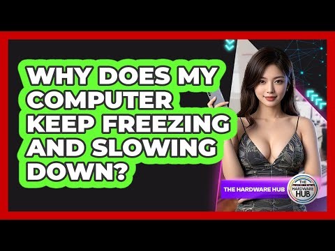Why Does My Computer Keep Freezing And Slowing Down? - The Hardware Hub