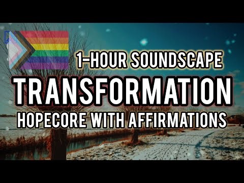 Transformation • 1-Hour Soundscape for Transition, Reflection & True Affirmation
