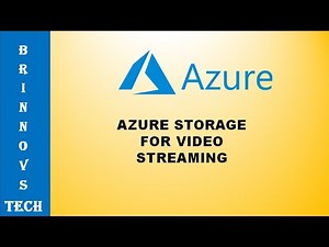 Azure Storage for Video Streaming