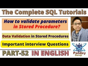 52.How to validate parameters in Stored Procedures?|Data validation in stored procedure|PandeyGuruji