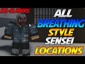 ALL Breathing Style Sensei LOCATIONS in Ro-Slayers | How to Get Every Breathing Style