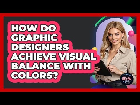 How Do Graphic Designers Achieve Visual Balance With Colors? - Graphic Design Nerd