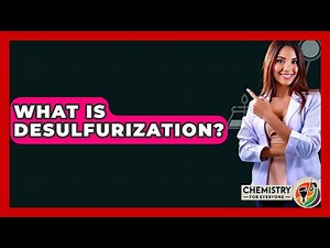 What Is Desulfurization? - Chemistry For Everyone