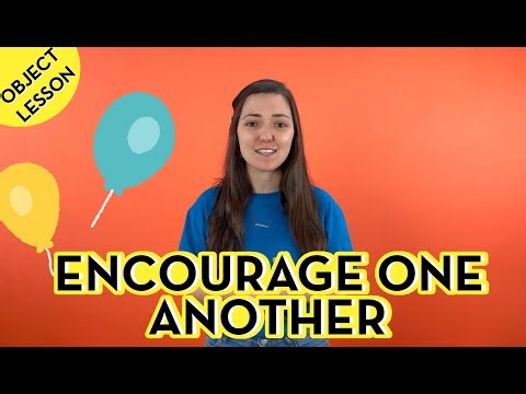 Encourage one another - (Object Lessons) - Leader Resources