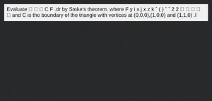 Evaluate    C F .dr by Stoke’s theorem, where F y i x j x z ... | Filo