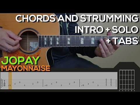 Mayonnaise - Jopay Guitar Tutorial [INTRO, SOLO, CHORDS AND STRUMMING + TABS]