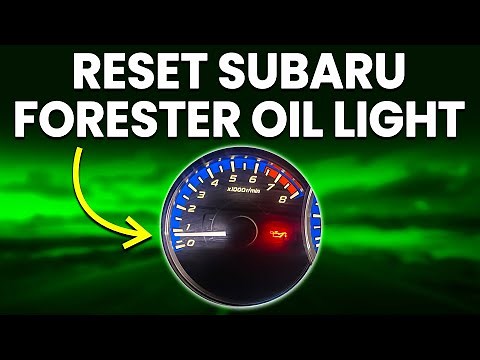 How To Reset Subaru Forester Oil Light (Detailed Guide You Can Follow To Perform To Avoid Mistakes)