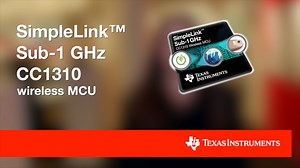 Overview: SimpleLink Sub-1 GHz CC1310 Wireless MCU | Video | TI.com