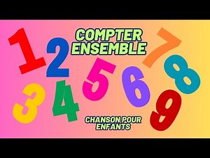 "Compter Ensemble - Chanson pour Apprendre à Compter en S'Amusant 🎶 | Comptine Éducative .
